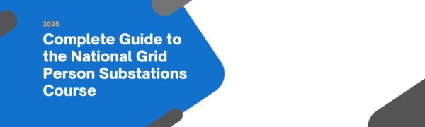 Complete Guide to the National Grid Person Substations Course